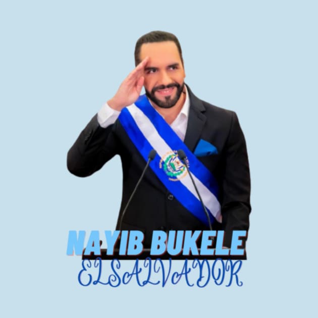NAYIB BUKELE, PRESIDENTE DE EL SALVADOR - Bukele - T-Shirt | TeePublic
