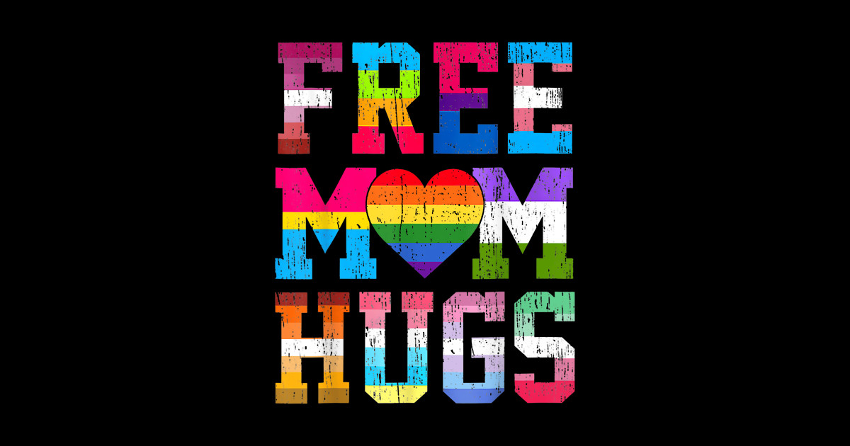 Free Mom Hug Transgender Lesbian Gay Lgbt Pride Rainbow Flag - Rainbow ...