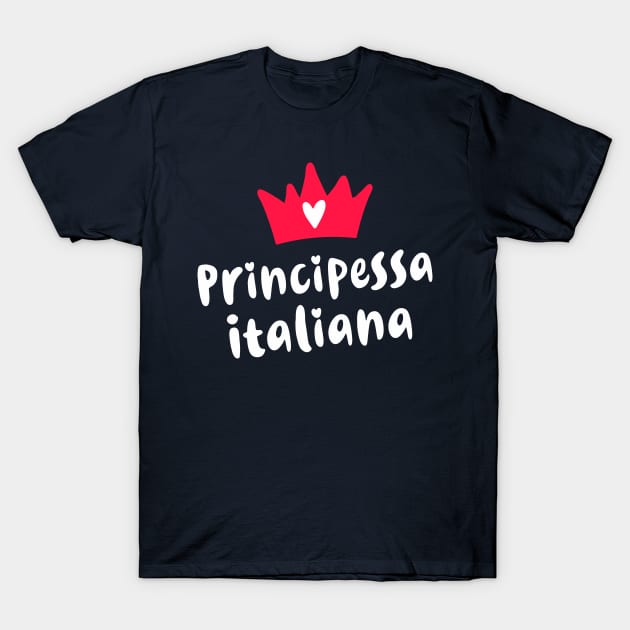 Italy Roots Principessa Italiana Italian Princess - Italia - T-Shirt ...