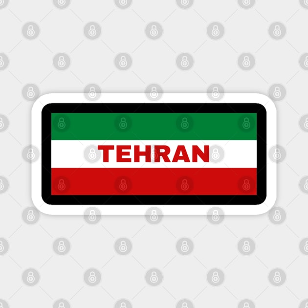 Tehran City in Iranian Flag Colors - Tehran - Magnet | TeePublic