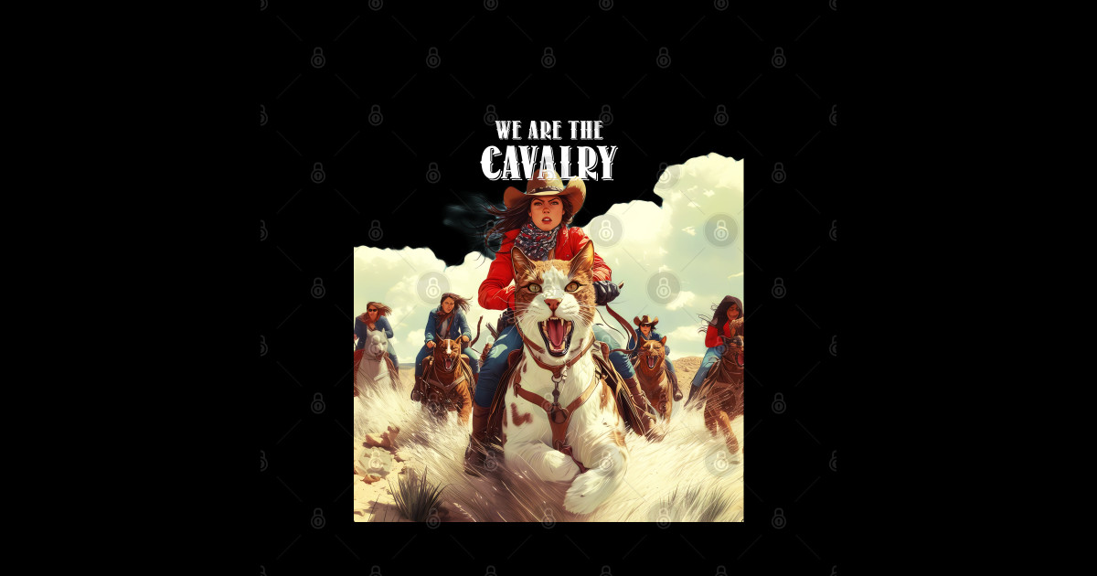 Cat Ladies Cavalry No. 2: We are the Cavalry on a dark (Knocked Out ...