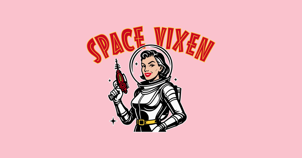 Space Vixen – Retro Sci-Fi Raygun Girl Illustration - Retro Sci Fi - T ...