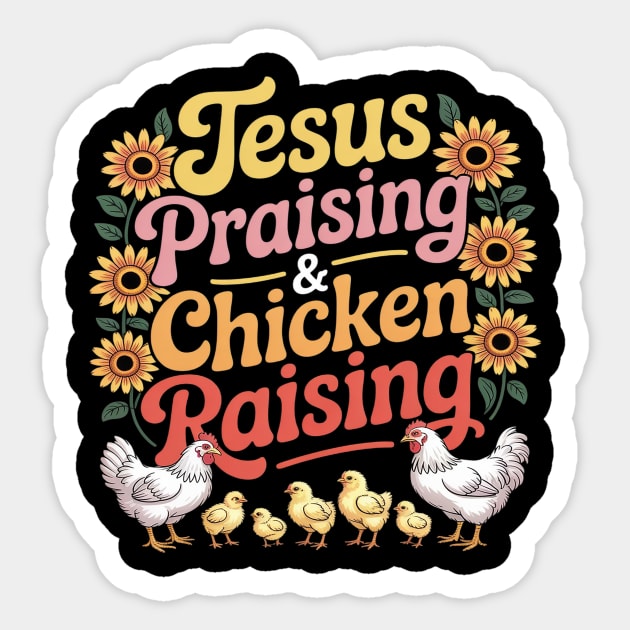 Chicken Raising & Jesus Praising Funny - Chicken Raising Jesus Praising ...