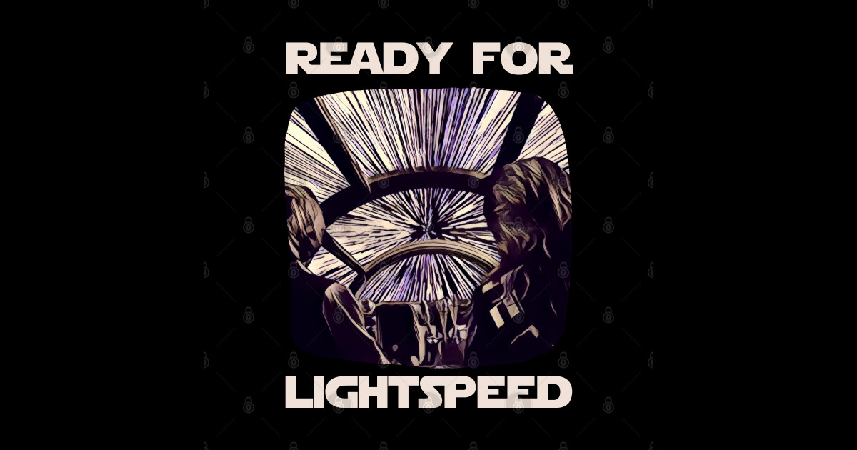 Ready for Lightspeed II - Sci-Fi - May The Fourth - Sticker | TeePublic