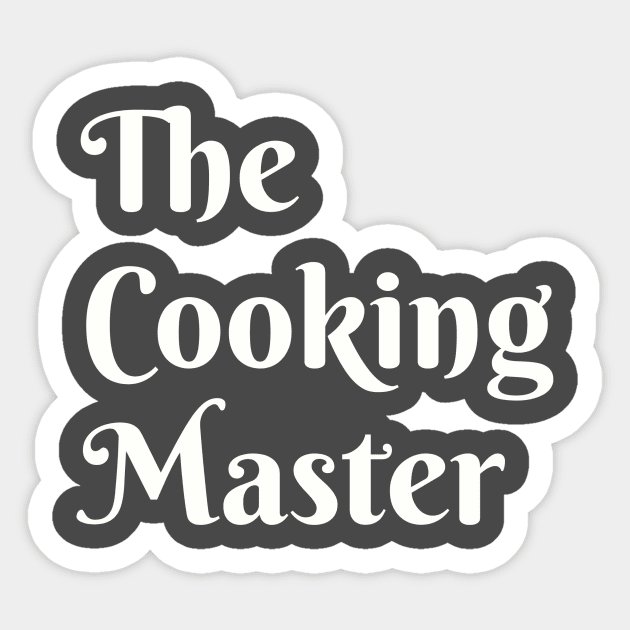 The Cooking Master - Cooking - Sticker | TeePublic