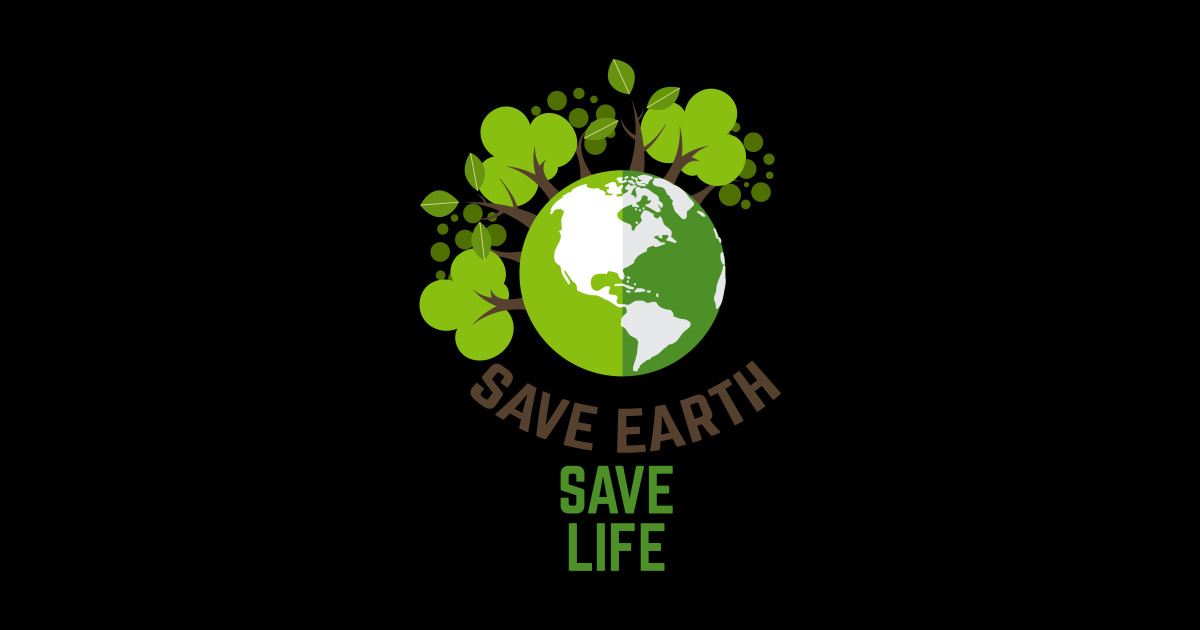 Save the earth save life - Earth - Sticker | TeePublic