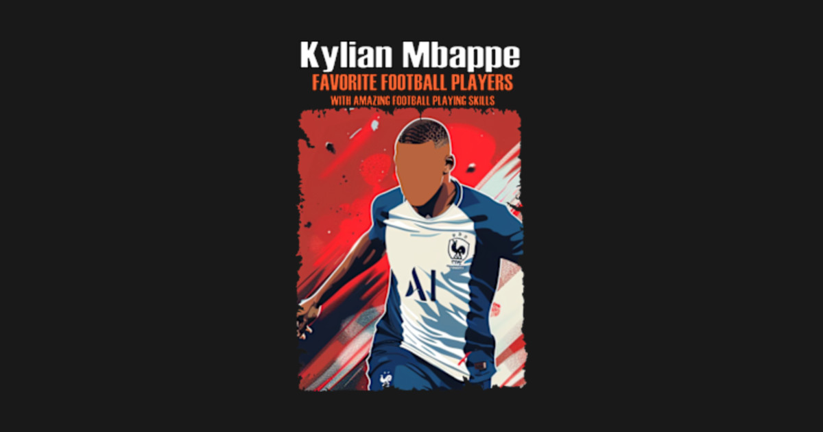KYLIAN MBAPPE FAN ART - Kylian Mbappe Fan Art - T-Shirt | TeePublic
