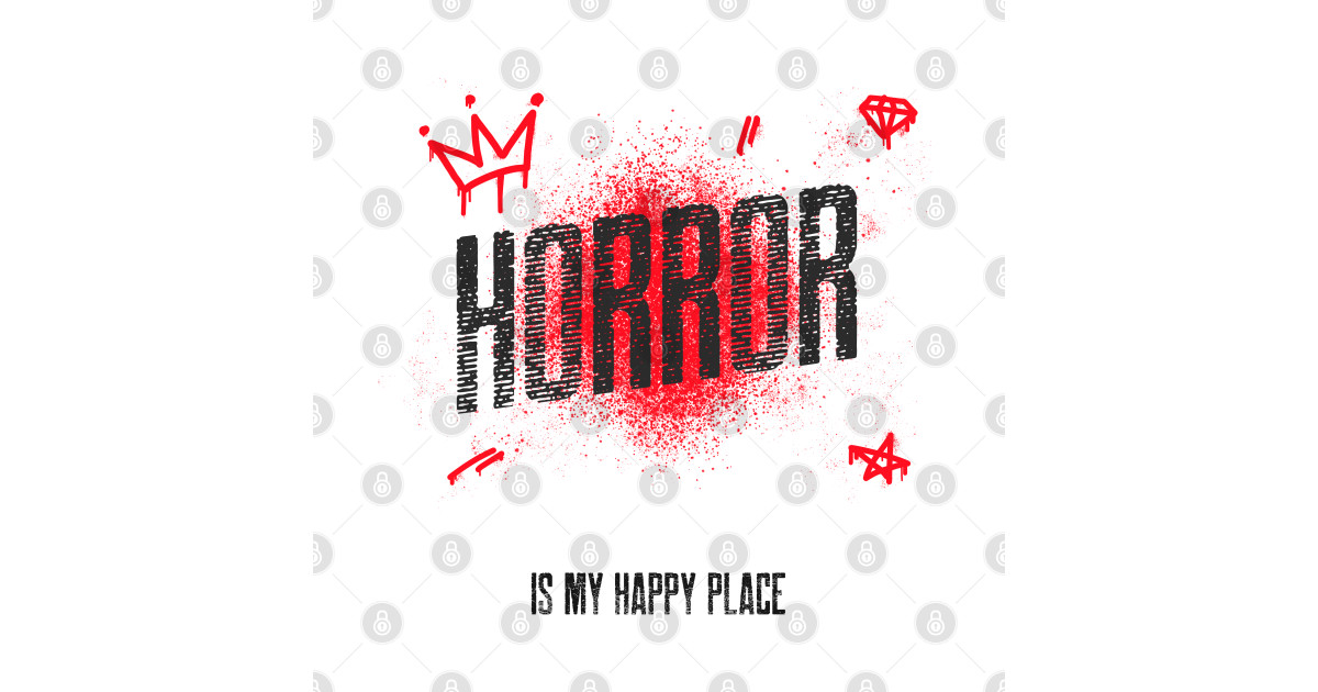 Horror is my happy place - Horror Fan - T-Shirt | TeePublic