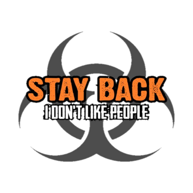 Stay back - Stay Back - T-Shirt | TeePublic
