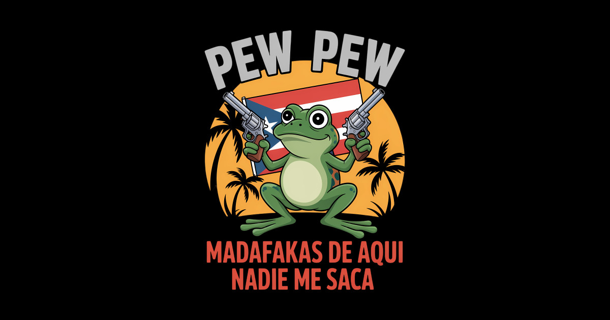 Proud Puerto Rican Frog Pew Pew Meme Humor - Frog Pew Pew Meme Humor ...