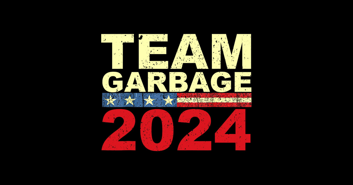 Team Garbage For Trump 2024 Elections 2024 Vote for Trump Gift For Men ...