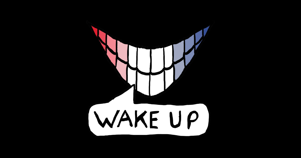 Wake Up - Wake Up - Sticker | TeePublic