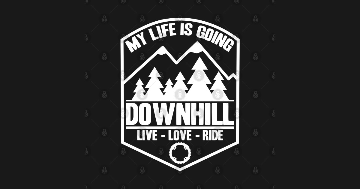 Downhill Mountainbike MTB Mountainbiker Gift Quote - Mountainbike - T ...