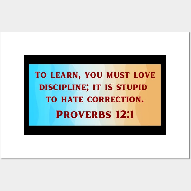 Bible Verse Proverbs 12:1 - Proverbs 12 1 - Posters and Art Prints ...