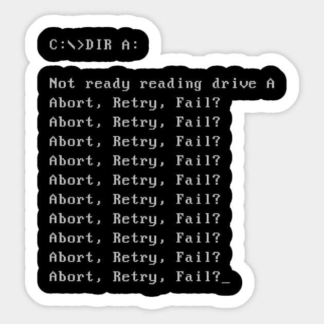 Abort Retry Fail Dos It Error Message - Retro Computer Error - Sticker ...