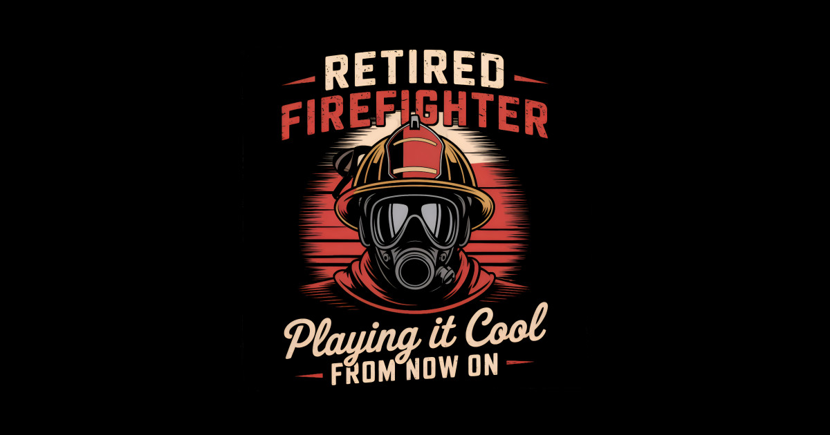 Retired Firefighter Now Cool Fireman Proud - Fireman Funny - Sticker ...