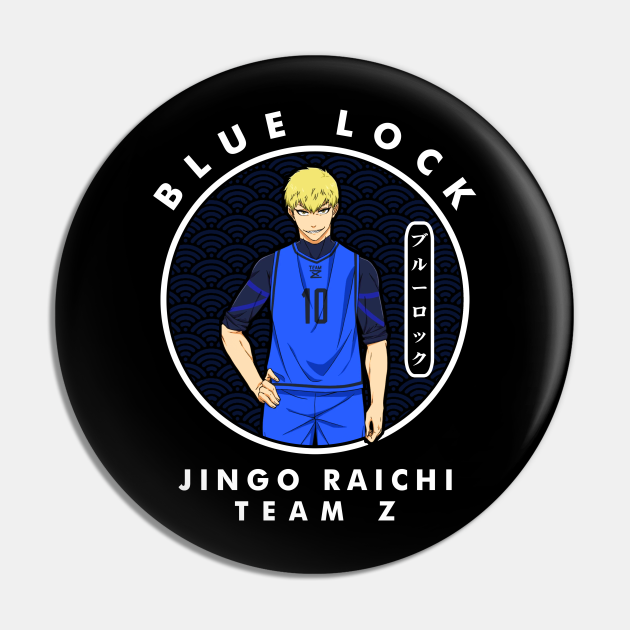 JINGO RAICHI - TEAM Z - Blue Lock - Pin | TeePublic