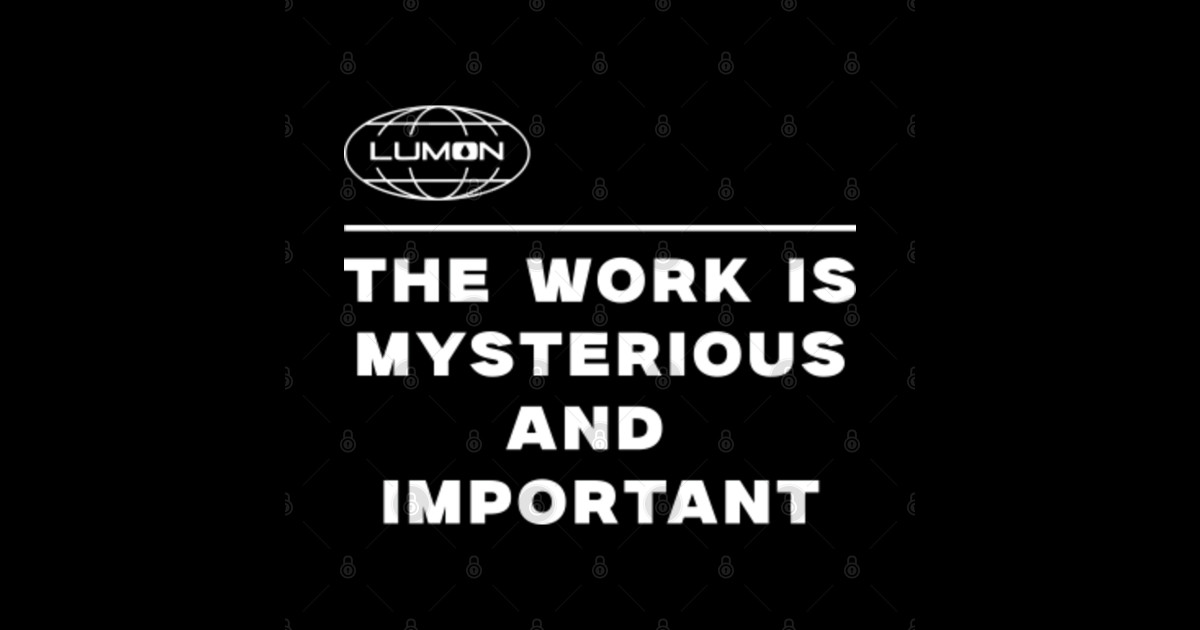 The work is mysterious and important // Severance - The Work Is ...