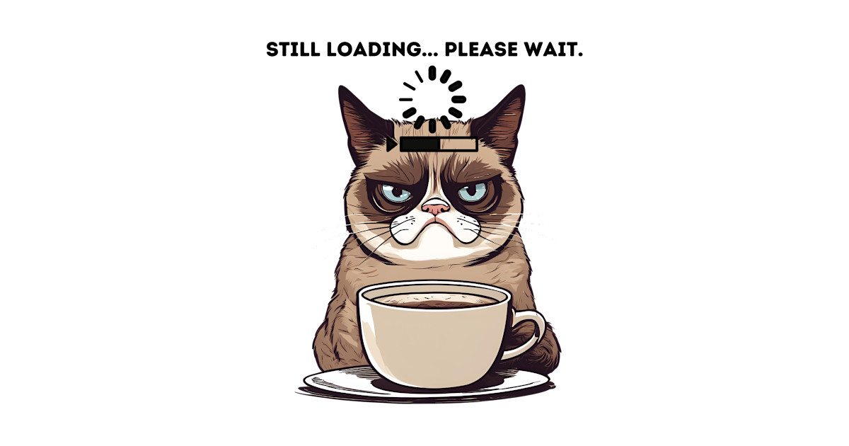 Still loading.. please wait - Still Loading - T-Shirt | TeePublic