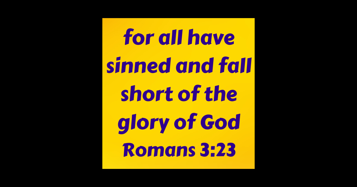 Bible Verse Romans 3:23 - Romans 3 23 - Posters and Art Prints | TeePublic
