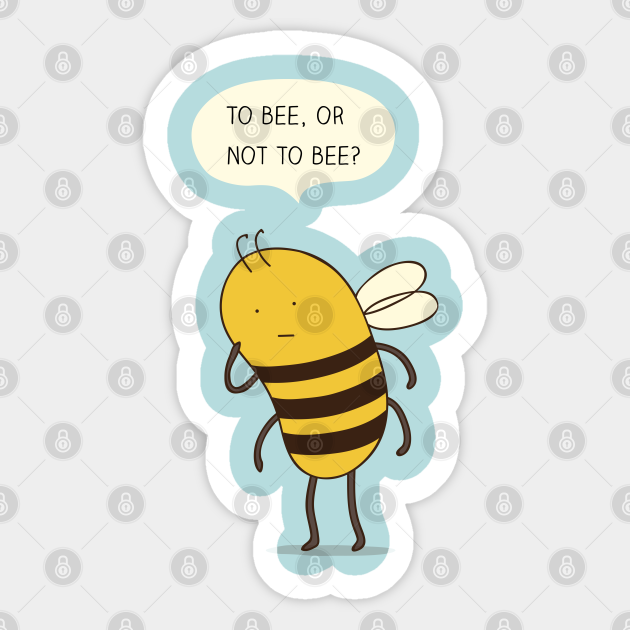 Confused Bee - Funny Quote - Sticker | TeePublic