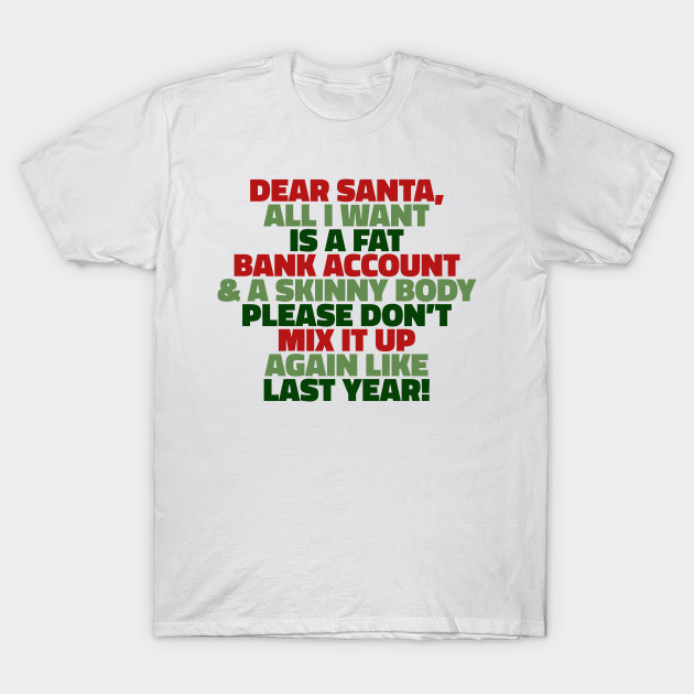 Dear Santa - Christmas - T-Shirt | TeePublic