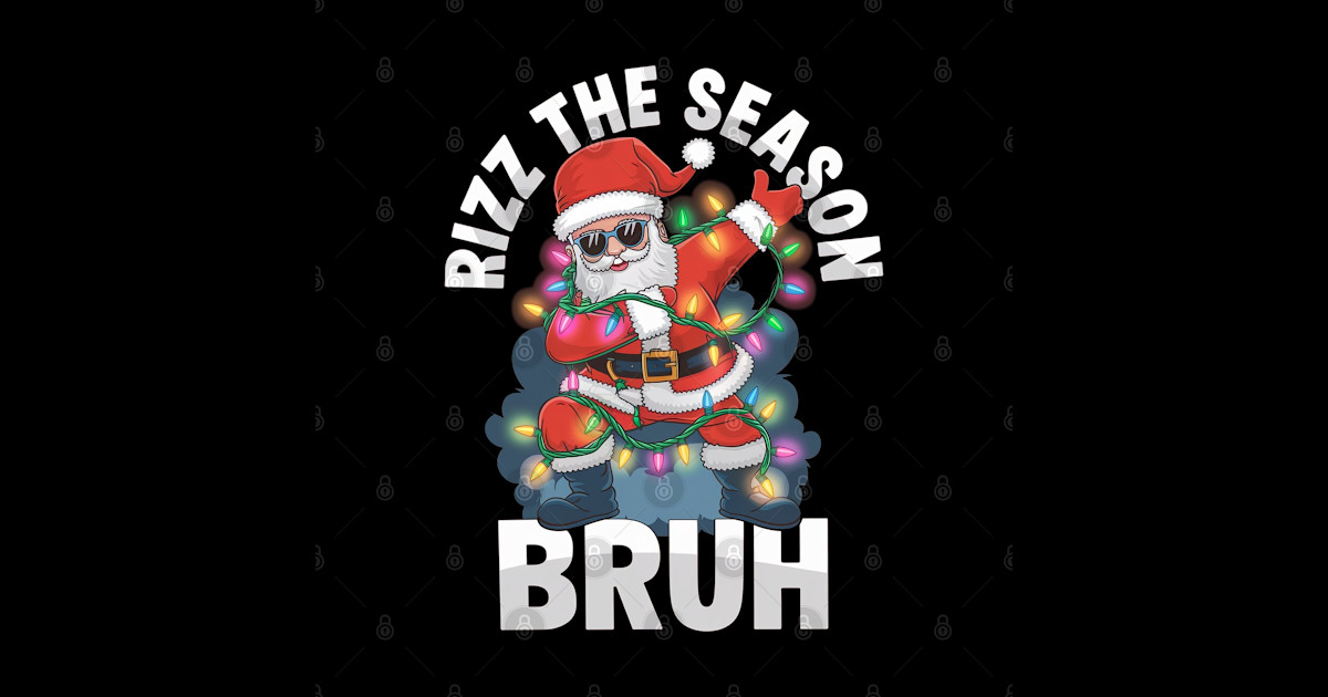 Rizz The Season Bruh Christmas Rizzmas Santa Claus Rizzler - Rizz The ...