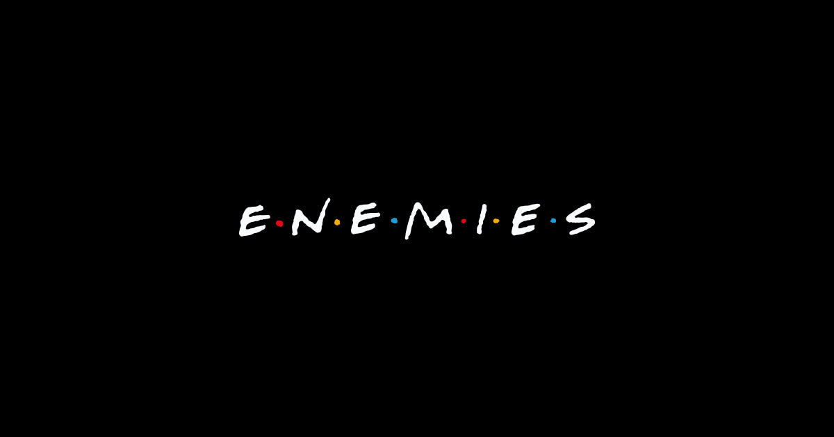 enemies - Funny - Sticker | TeePublic