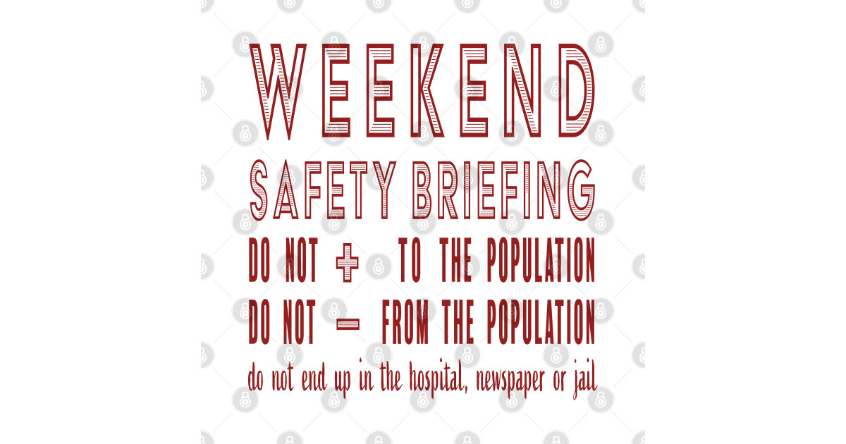Weekend Safety Briefing - College - T-Shirt | TeePublic