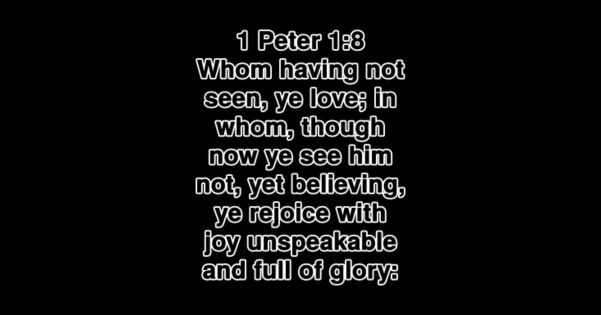 1 Peter 1:8 King James Version (KJV) Bible Verse Typography - 1 Peter ...