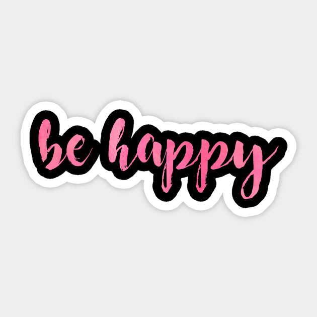 Be Happy Pink - Be Happy - Sticker | TeePublic
