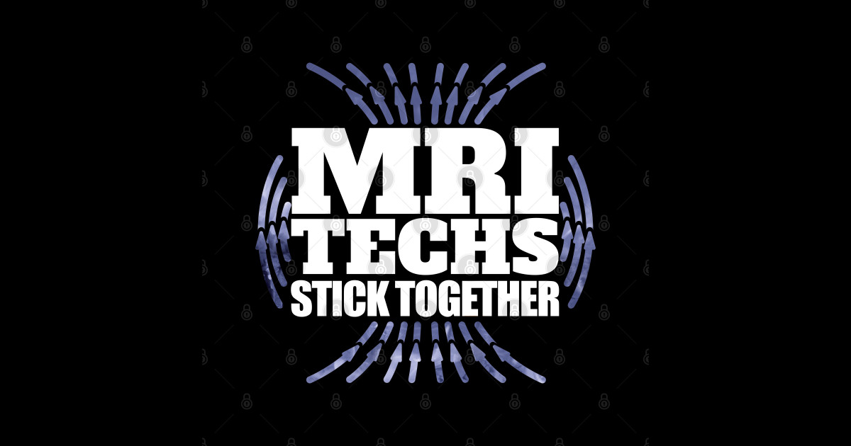 MRI Techs Stick Together - Mri Tech - Sticker | TeePublic