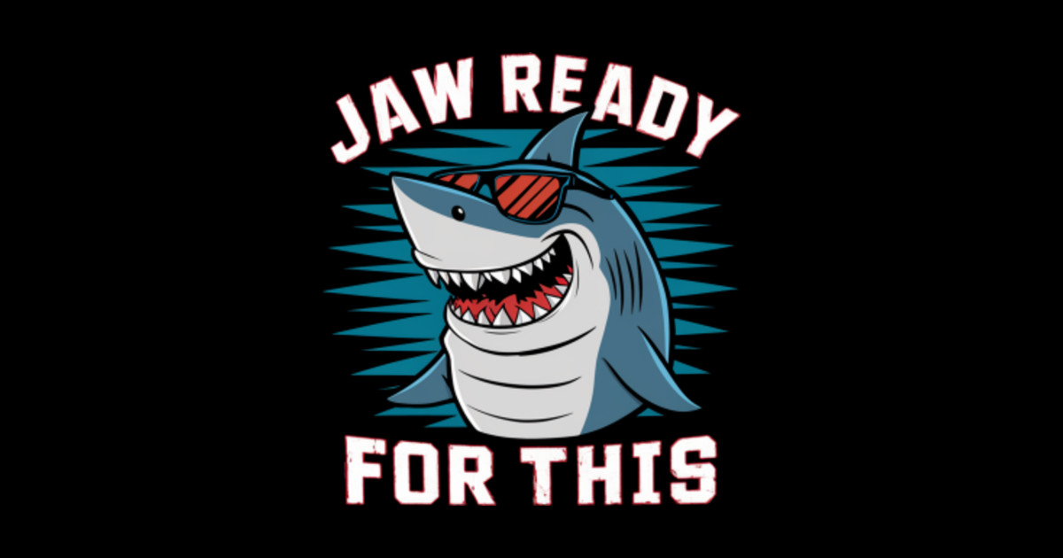 jaw ready for this - Jaw Ready For This - Sticker | TeePublic