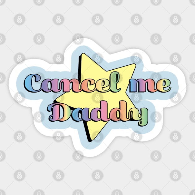 Cancel me Daddy - Daddy - Sticker | TeePublic