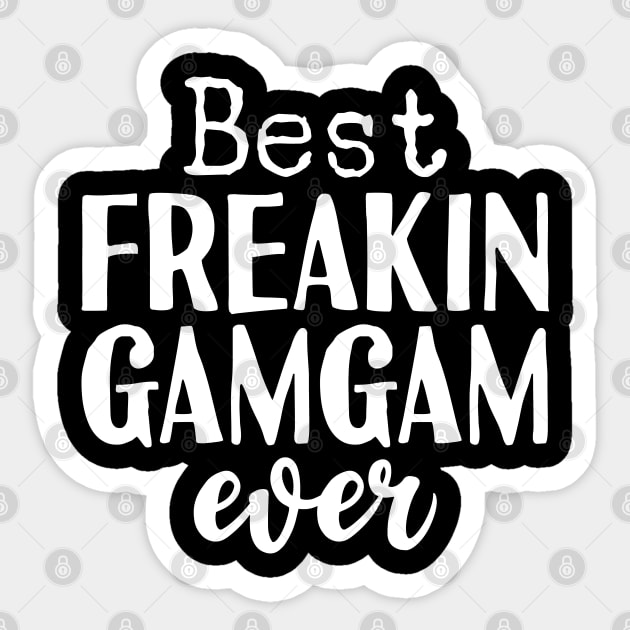 Best Freakin Gamgam Ever - Best Freakin Gamgam Ever - Sticker | TeePublic