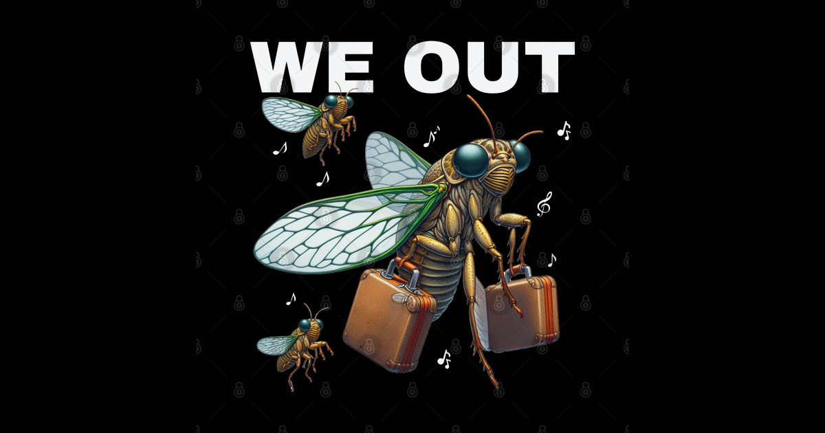 Cicada We Out.Funny Cicada Family Journey Funny Cute Cicada - We Out ...