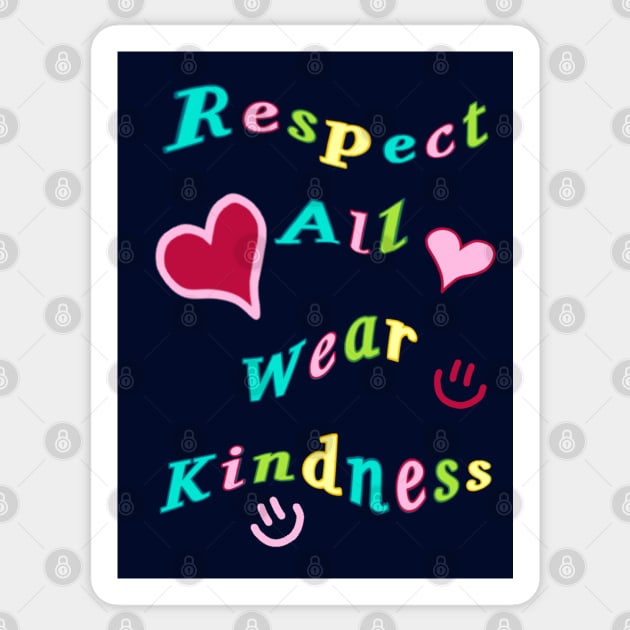 Respect All Wear Kindness - Respect - Sticker | TeePublic