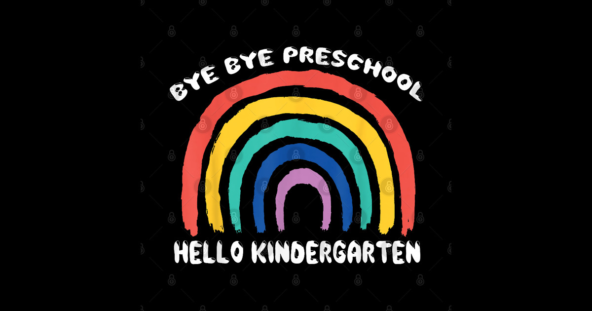 Bye Bye Preschool Hello Kindergarten Teacher Student Pre-K - Bye Bye ...