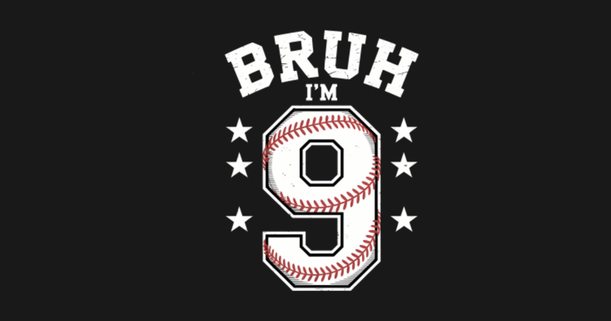 Bruh 9th Birthday Baseball Bruh I_m 9 Year Old Birthday - Bruh 9th ...