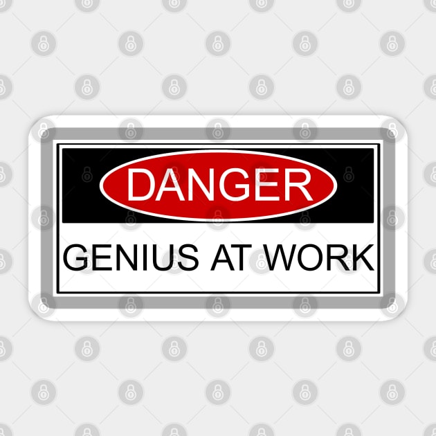 Danger Genius at Work - Im A Genius - Sticker | TeePublic
