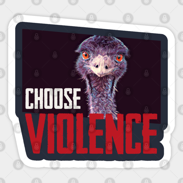 Emmanuel Todd Lopez, Choose Violence - Choose Violence - Sticker ...