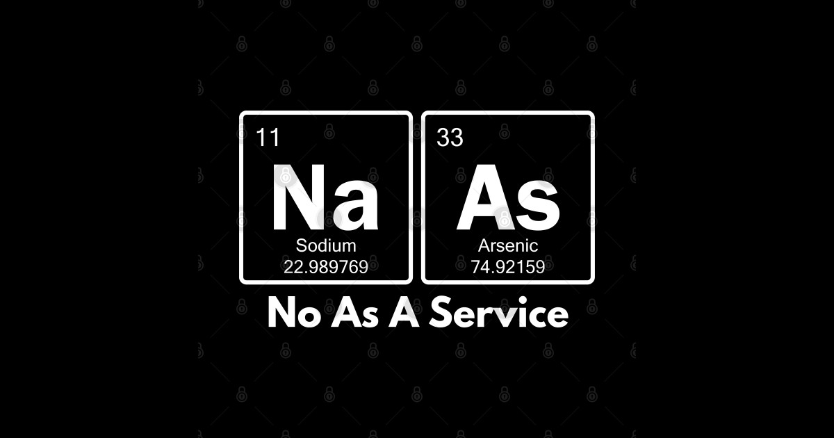 Naas-No-As-A-Service - Naas No As A Service - Posters and Art Prints ...