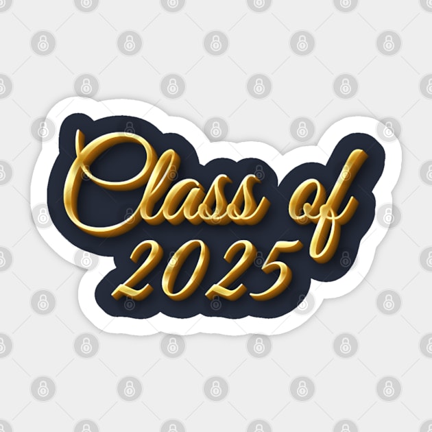 Gold Class of 2025 - Gold Class Of 2025 - Sticker | TeePublic