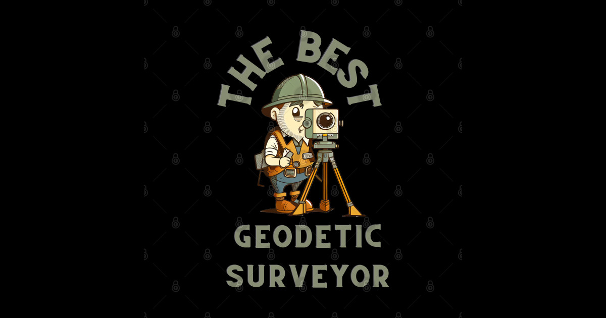 The Best Geodetic Surveyor - Geodetic Engineer Gift - Sticker | TeePublic