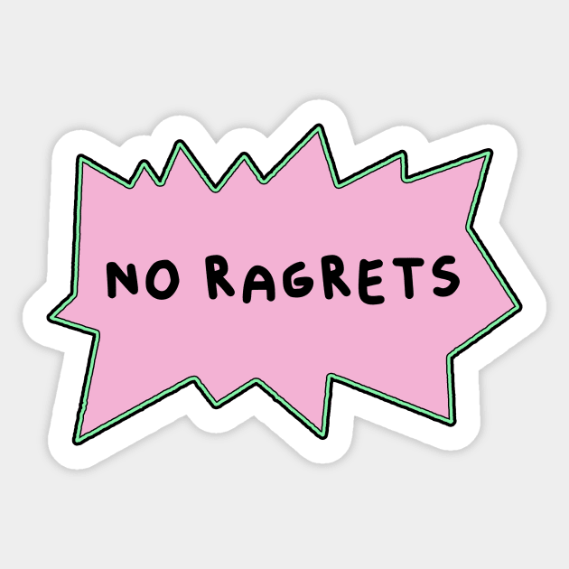 No ragrets film reference 90s meme - No Ragrets - Sticker | TeePublic