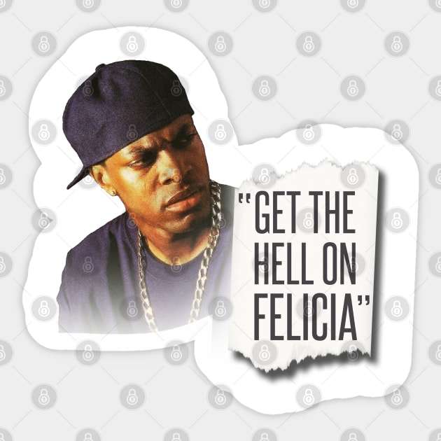Bye Felicia Friday - Friday - Sticker | TeePublic