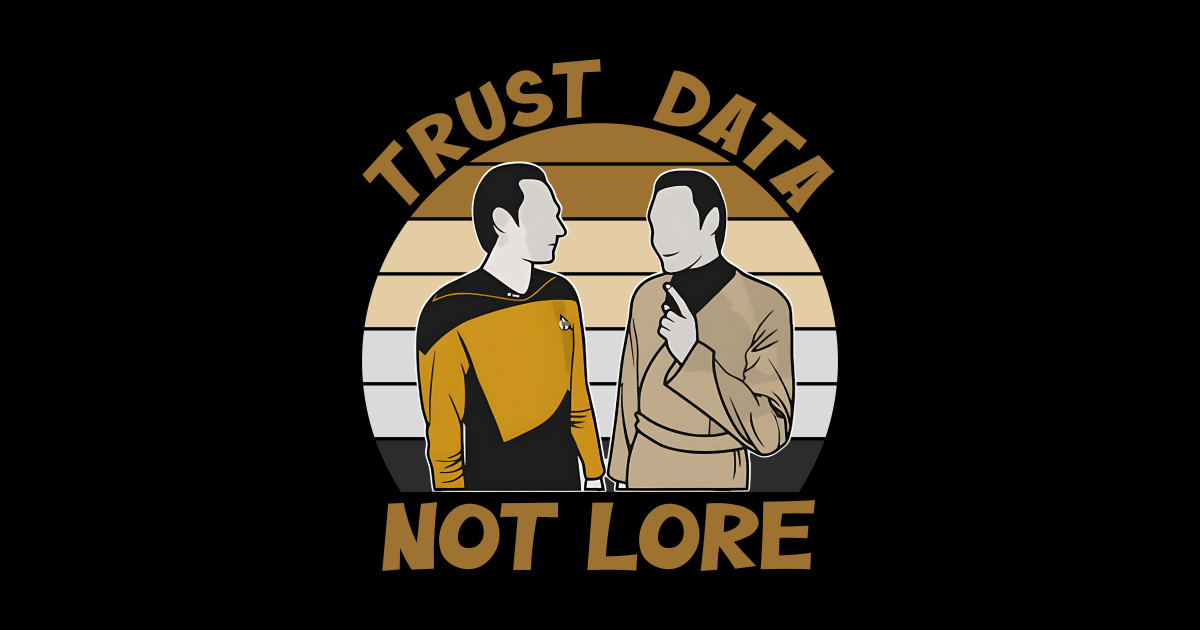 Trust Data Not Lore Funny Design - Lore - Sticker | TeePublic