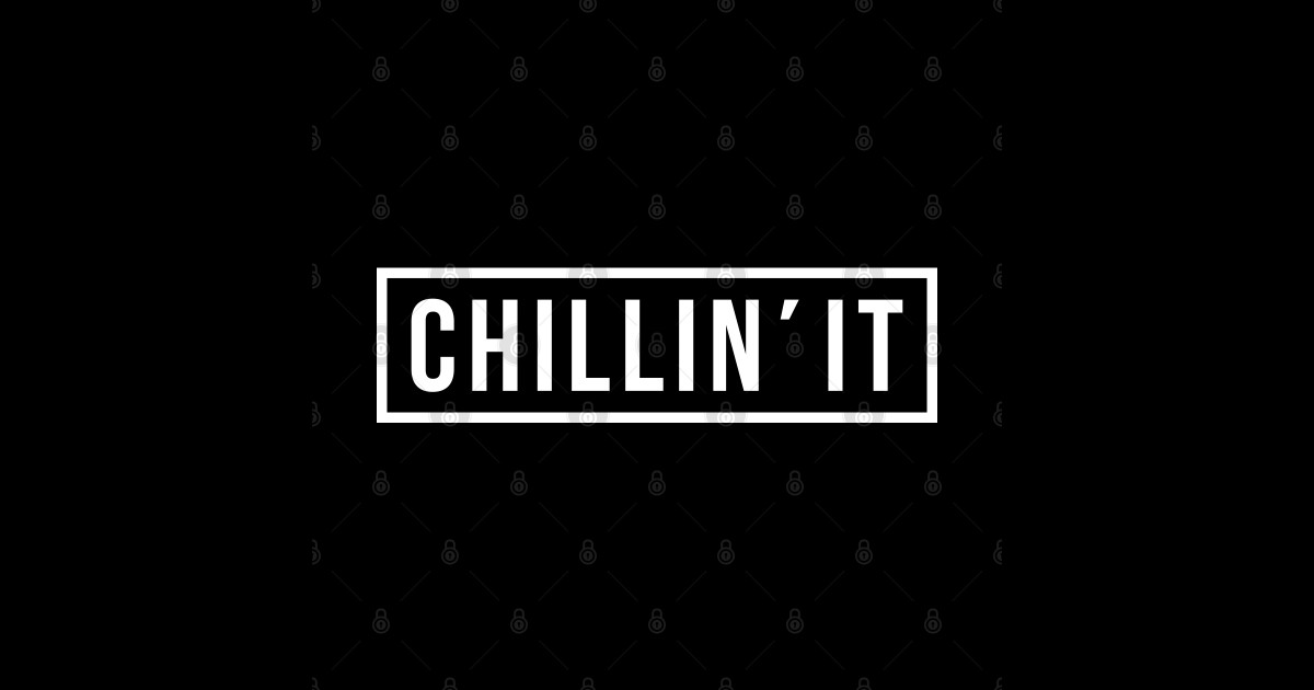 CHILLIN'IT - Chillin - Sticker | TeePublic