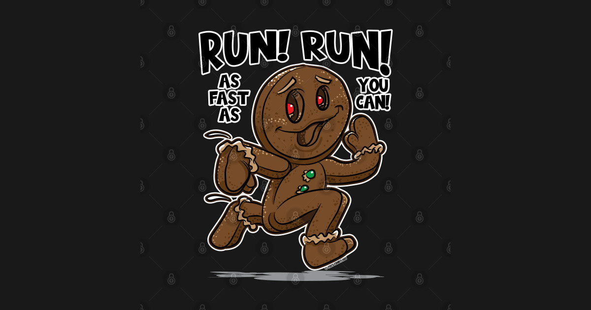 Run Run as fast as you can Happy Gingerbread Man - Run Happy ...