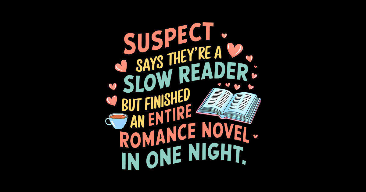 Suspect Says They're A Slow Reader - Funny Quote - Sticker | TeePublic